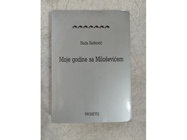 Moje godine sa Miloševićem - Nada Savković