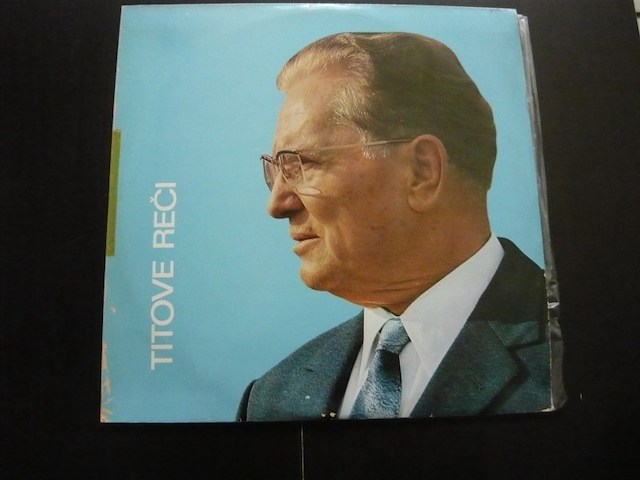 Josip Broz Tito - Titove reči