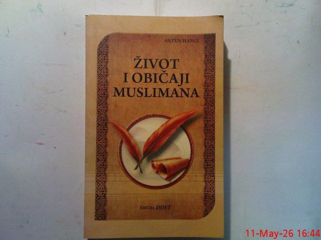 ANTUN HANGI - ZIVOT I OBICAJI MUSLIMANA
