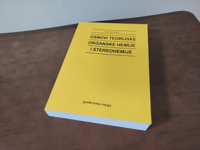 M. Lj. Mihailovic - Osnovi teorijske organske hemije i