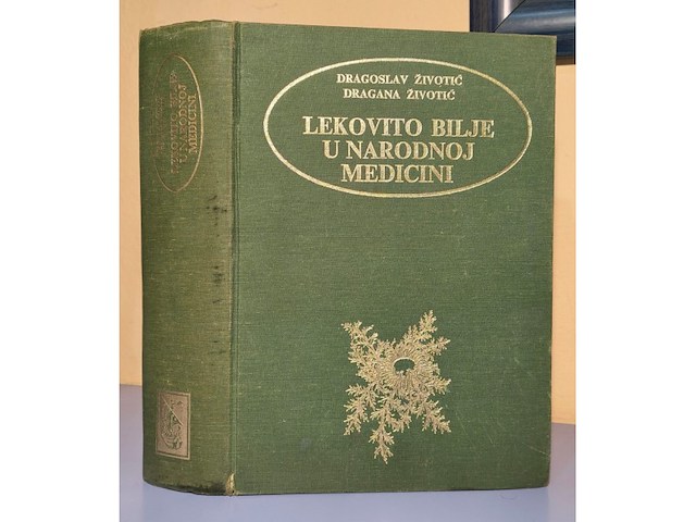 LEKOVITO BILJE U NARODNOJ MEDICINI Dragoslav Životić