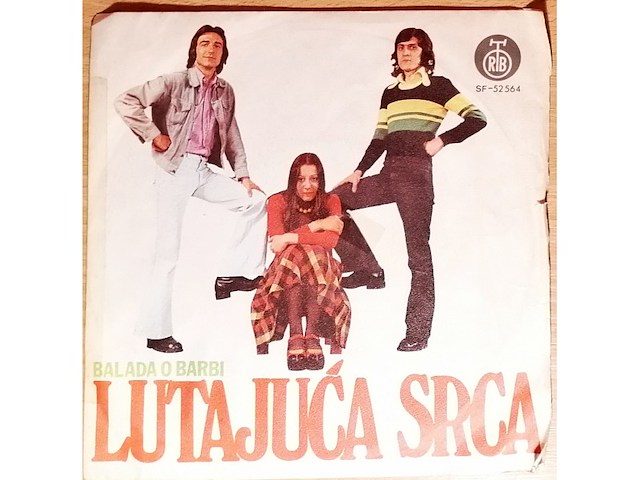 SP LUTAJUĆA SRCA - Balada o barbi (1974) NM/VG+ ODLIČNA