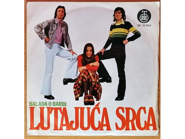 SP LUTAJUĆA SRCA - Balada o barbi / Svetlosti, `73 MINT