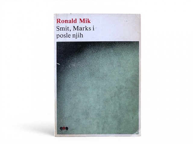 Smit, Marks i posle njih - Ronald Mik