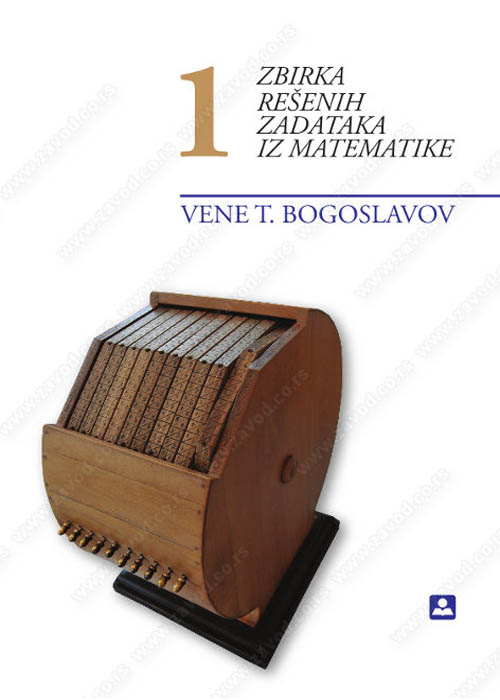 ZBIRKA REŠENIH ZADATAKA IZ MATEMATIKE za 1. razred srednje škole
(2019. god.) - VENE