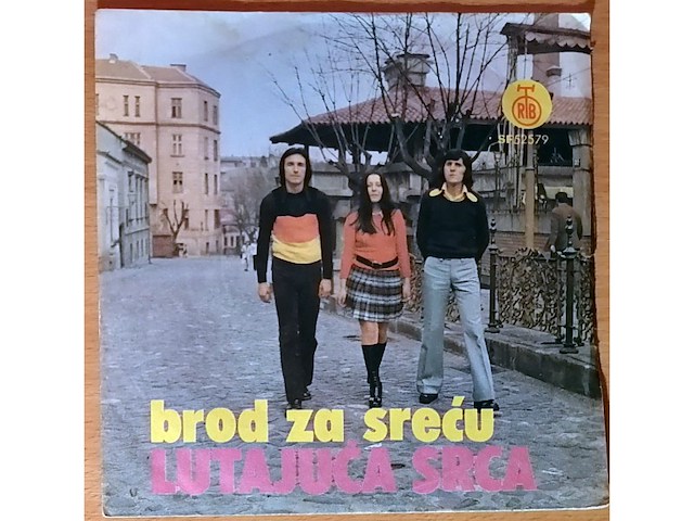SP LUTAJUĆA SRCA - Brod za sreću (1973) 3. press, MINT
