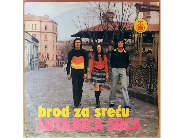 SP LUTAJUĆA SRCA - Brod za sreću (1973) 1. press, MINT