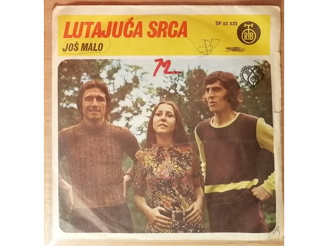 SP LUTAJUĆA SRCA - Još malo / Za tebe (1972) 1.pres, VG