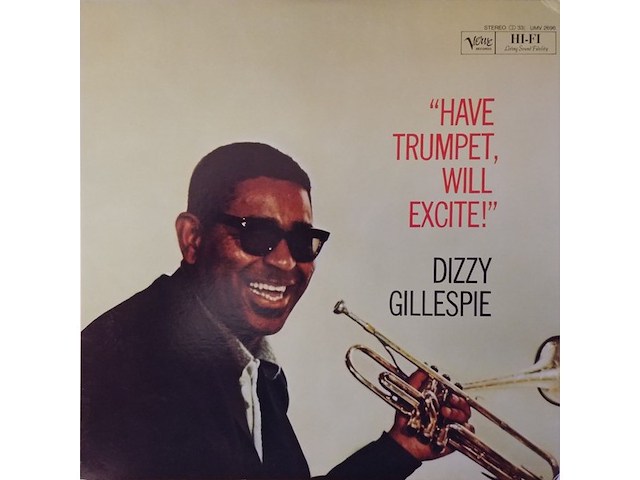 Dizzy Gillespie - Have Trumpet, Will Excite (Japan Pres