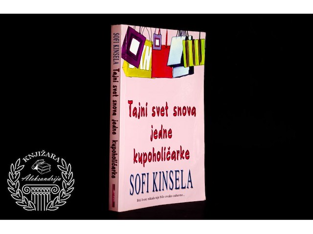 TAJNI SVET SNOVA JEDNE KUPOHOLIČARKE - Sofi Kinsela