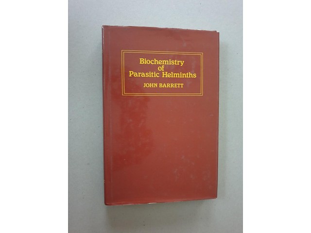 Biochemistry of parasitic helminths - John Barrett