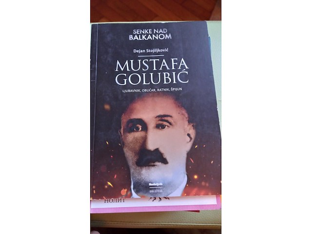 MUSTAFA GOLUBIĆ. Dejan Stojiljković