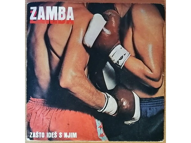 SP ZAMBA - Zašto ideš s njim / Nesvesno, 1983 PERFEKTNA