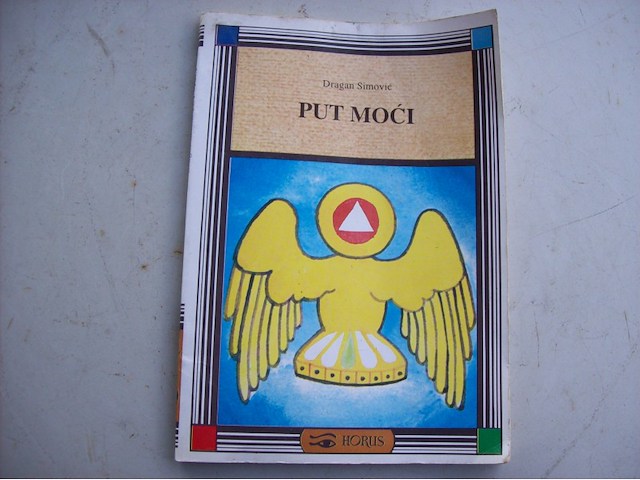 PUT MOCI - Dragan Simovic (HORUS)