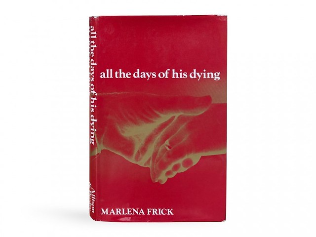 Marlena Frick - All the Days of His Dying