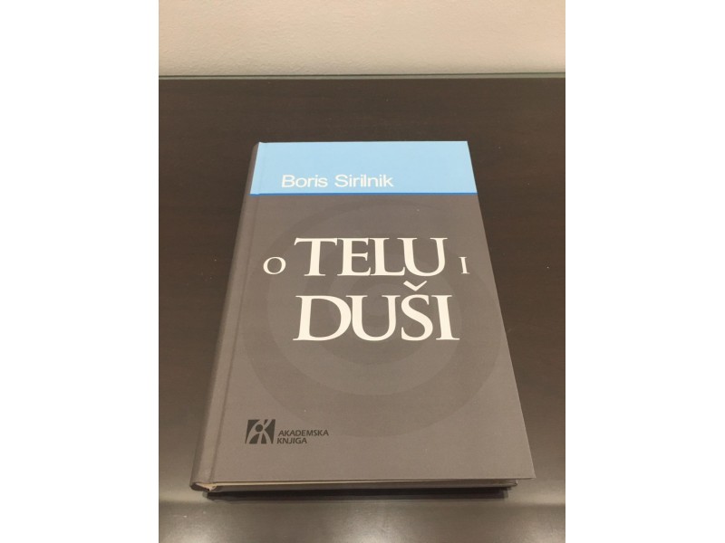 Boris Sirilnik: O telu i dusi