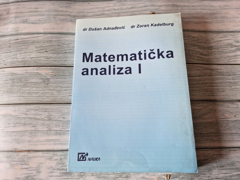 MATEMATIČKA ANALIZA I - ADNAĐEVIĆ