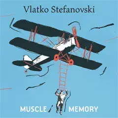 Vlatko Stefanovski - Muscle Memory [album 2026] [vinyl] (LP)