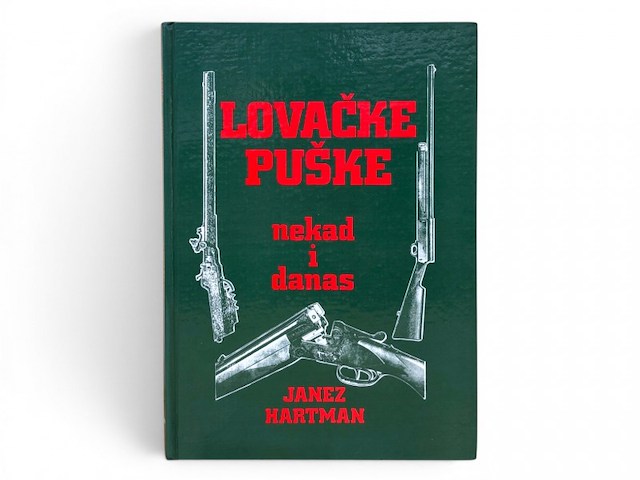 Lovačke puške nekad i danas - Janez Hartman