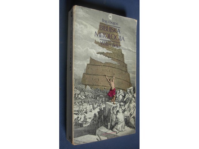 BIBLIJSKA MITOLOGIJA - Walter Beltz
