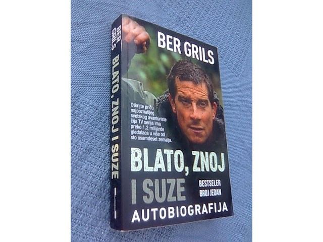 Blato , znoj i suze - Ber Grils