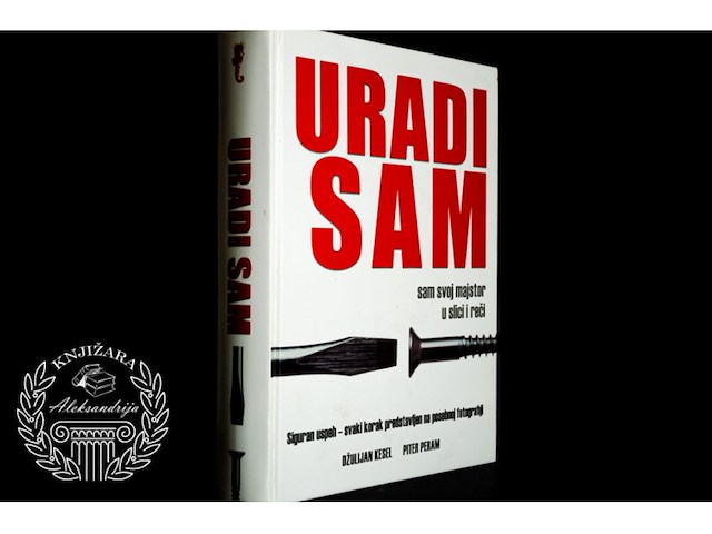 URADI SAM / SAM SVOJ MAJSTOR U SLICI I REČI