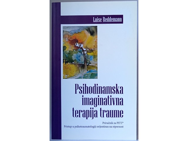 PSIHODINAMSKA IMAGINATIVNA TERAPIJA TRAUME: L. Reddeman