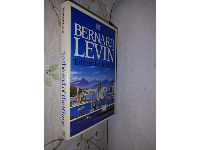 To the End of the Rhine - Bernard Levin
