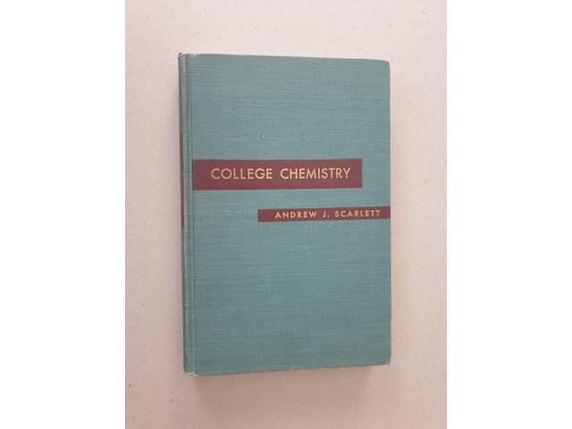 General college chemistry by Andrew J Scarlett