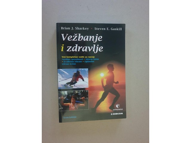 Vežbanje i zdravlje - Brajan J. Šarki, Stiven E. Gaskil
