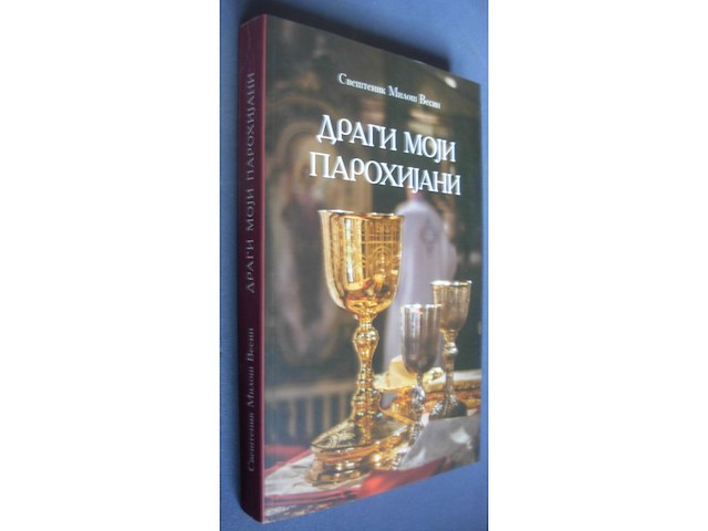 DRAGI MOJI PAROHIJANI - Sveštenik Miloš Vesin