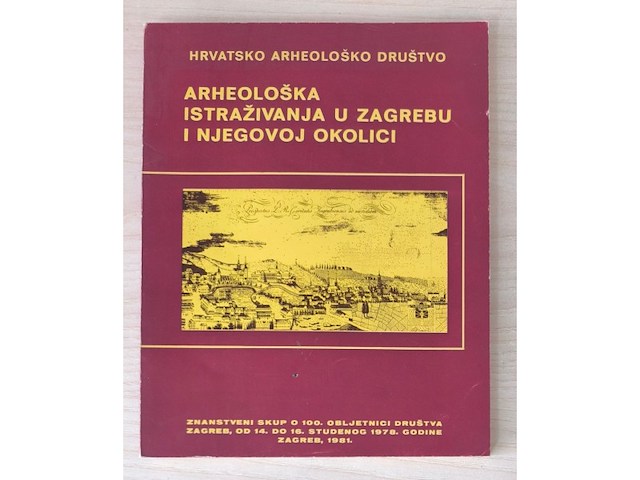 Arheološka istraživanja u Zagrebu i njegovoj okolici