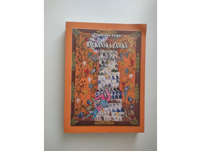 Balkanska zamka (1804-2001),Fransisko Veiga