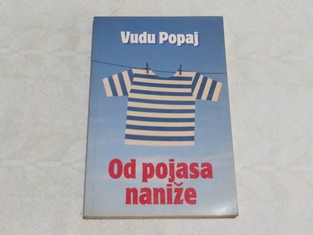 OD POJASA NANIZE - Vudu Popaj