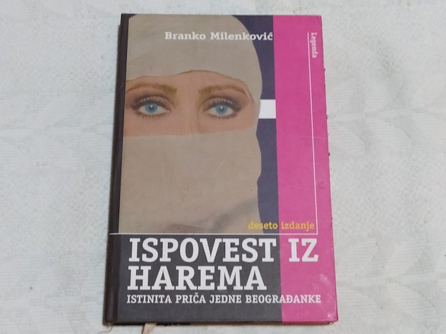 ISPOVEST IZ HAREMA (tvrd povez) - Branko Milenkovic