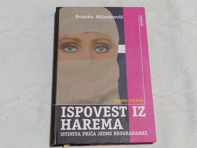 ISPOVEST IZ HAREMA (tvrd povez) - BRANKO MILENKOVIC