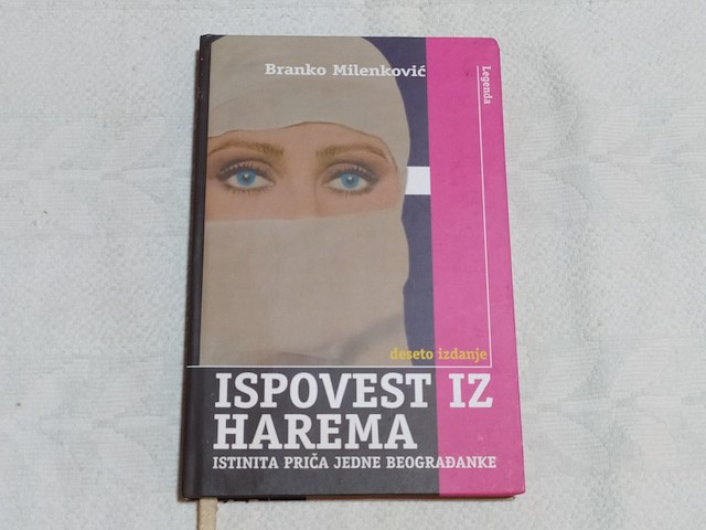 ISPOVEST IZ HAREMA (tvrd povez) - BRANKO MILENKOVIC
