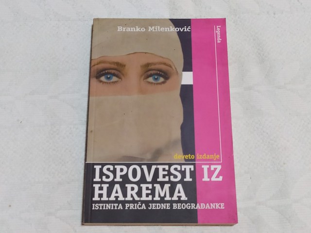 ISPOVEST IZ HAREMA (mek povez) - BRANKO MILENKOVIC