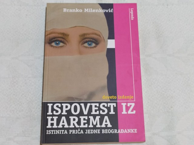 ISPOVEST IZ HAREMA (mek povez) - BRANKO MILENKOVIC