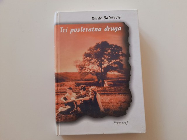 Tri posleratna druga - Đorđe Balašević