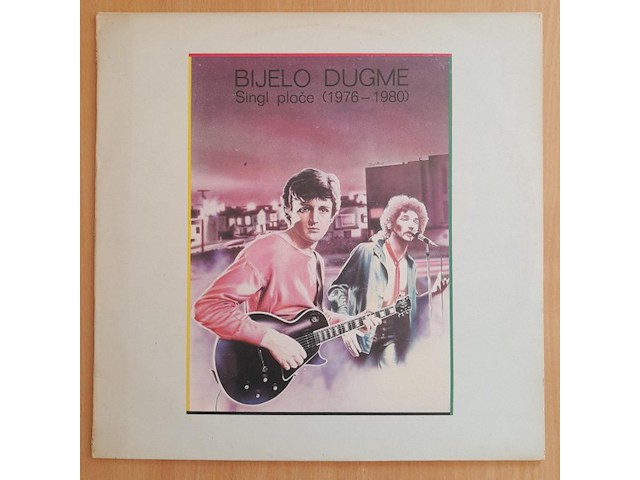Bijelo Dugme – Singl Ploče (1976 - 1980)