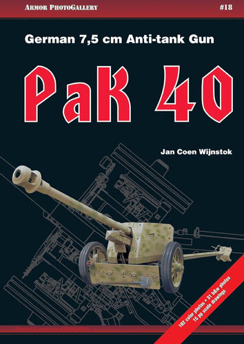 NEW! Progres APG-18 German 7.5 cm Anti-Tank Gun Pak 40 by J.C.Wijnstok (English Edition / Armor Photo Gallery No.18)