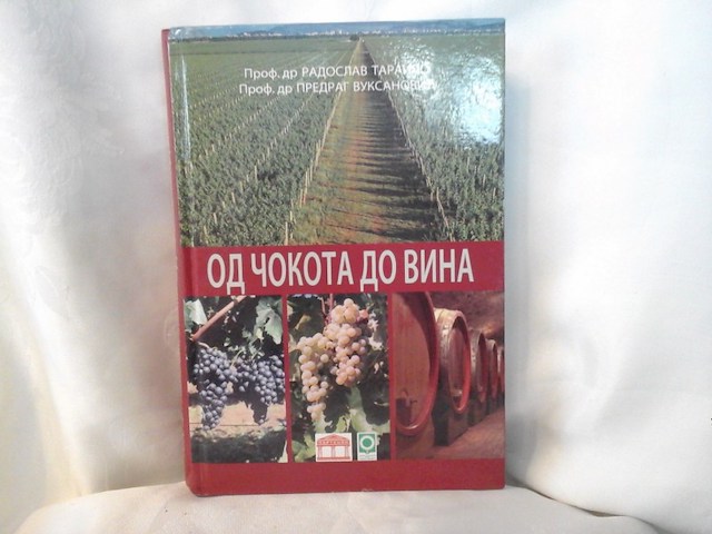 Od čokota do vina Radoslav Tarailo