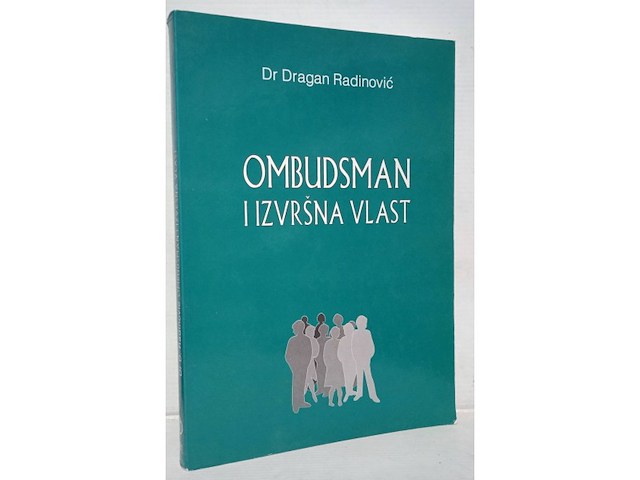Ombudsman i izvršna vlast Dr Dragan Radinović
