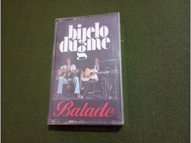 Bijelo Dugme-Balade