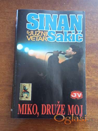 Sinan Sakić i Južni Vetar – Miko, Druže Moj