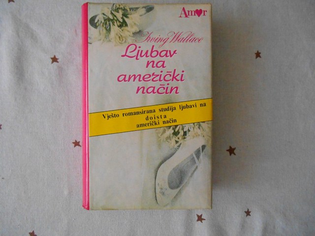 Irwing Wallace - Ljubav na američki način