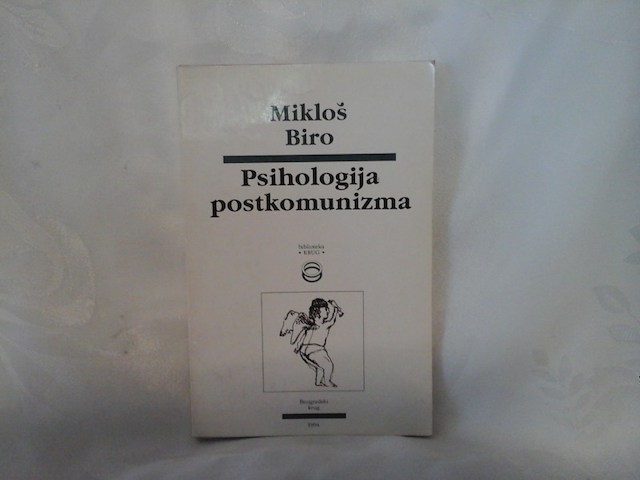 Psihologija postkomunizma Mikloš Biro