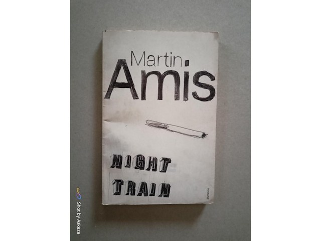 Night Train - Martin Amis, Retko !!!