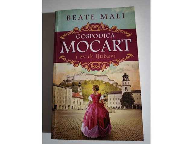 Gospodjica Mocart i zvuk ljubavi - Beate Mali